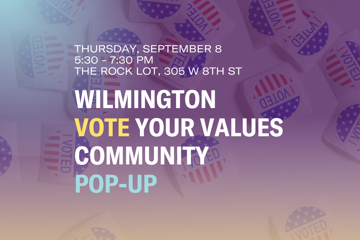 Wilmington Vote Your Values Community Pop-Up | American Civil Liberties ...