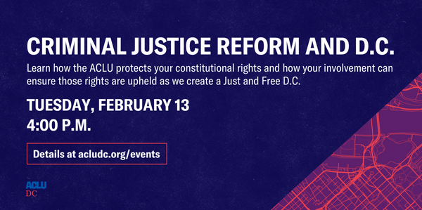 Criminal Justice Reform and D.C. | American Civil Liberties Union