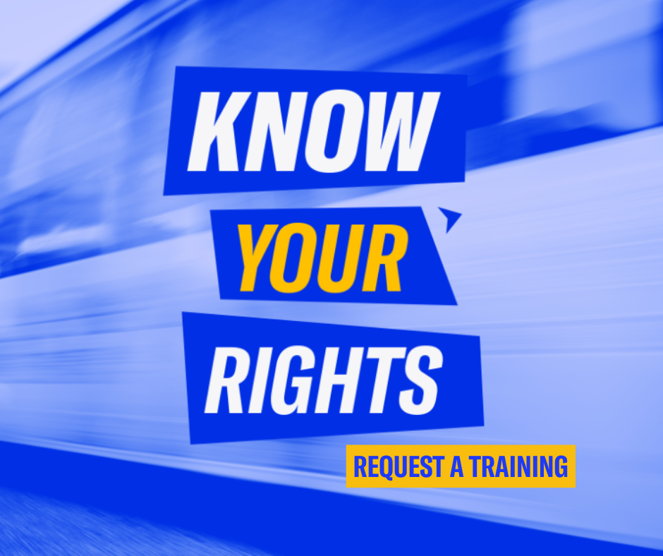 Request a Know Your Rights Training / Solicite una Capacitación de ...