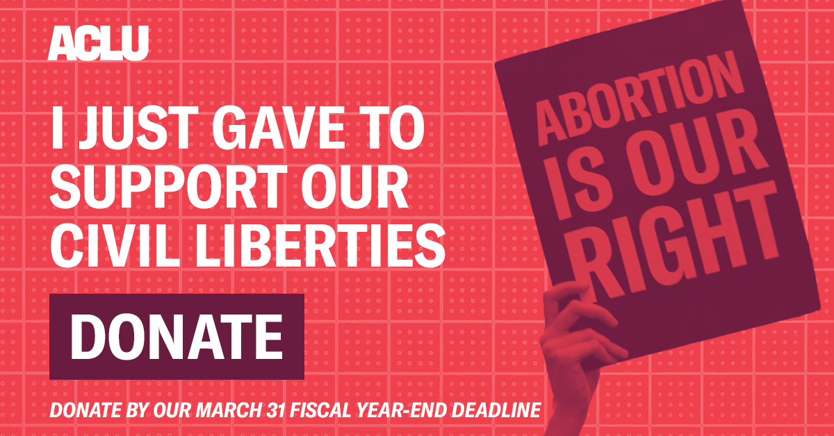 FISCAL YEAR-END GOAL: $100,000 | American Civil Liberties Union