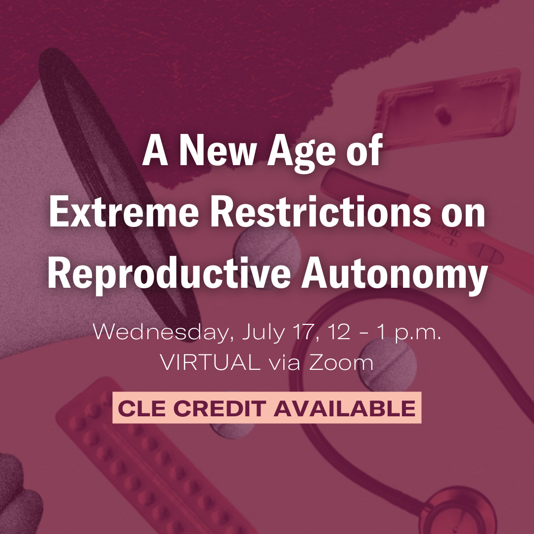 A New Age of Extreme Restrictions on Reproductive Autonomy | American ...